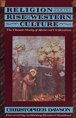 RELIGION AND THE RISE OF WESTERN CULTURE By Christopher Dawson **BRAND ...