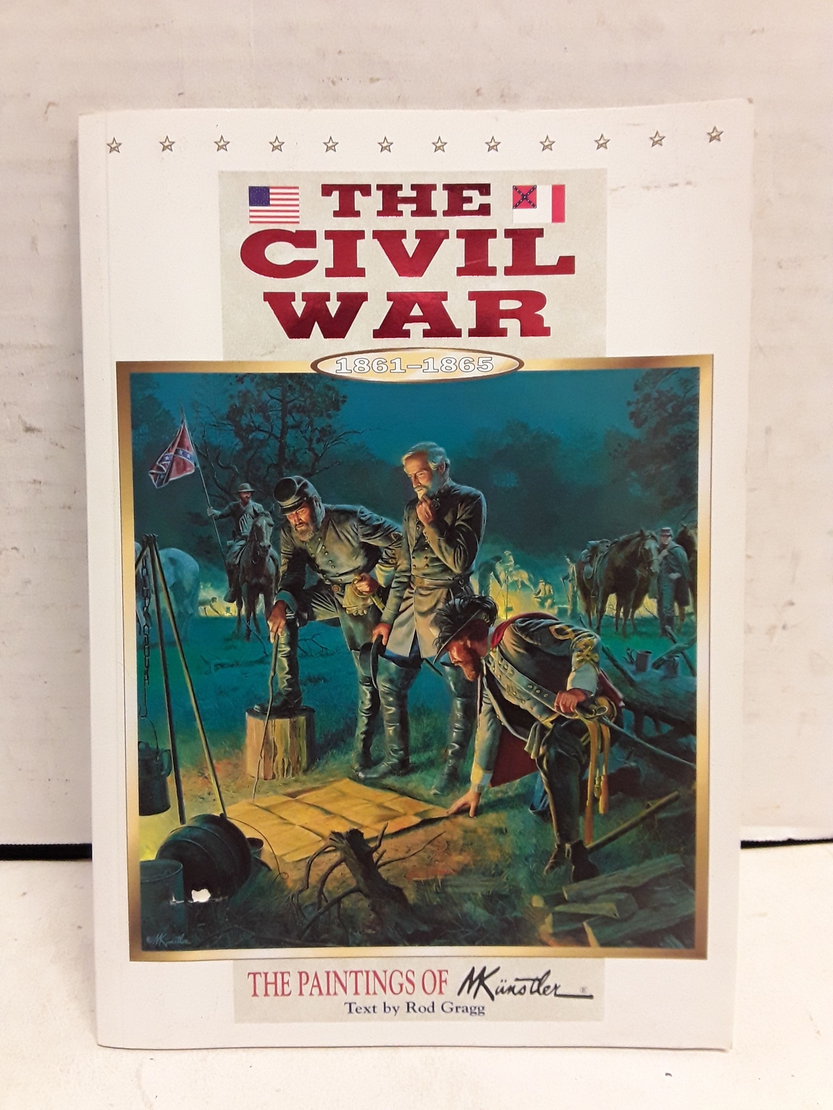 The Civil War 1861-1865 by Rod Gragg Paintings of Mort Kunstler 2007 PB ...