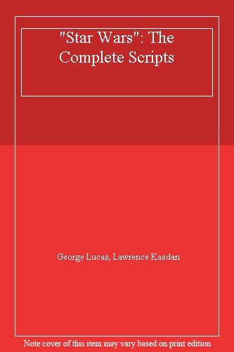"Star Wars": The Complete Scripts By George Lucas, Lawrence Kasd | eBay