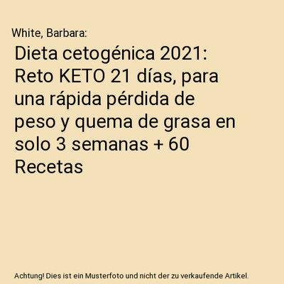 Dieta cetogénica 2021: Reto KETO 21 días, para una rápida pérdida de ...