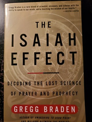 The Isaiah Effect : Decoding the Lost Science of Prayer and Prophecy by ...