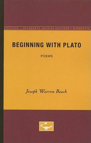 Beginning with Plato : Poems by Joseph Warren Beach (1944, Trade ...