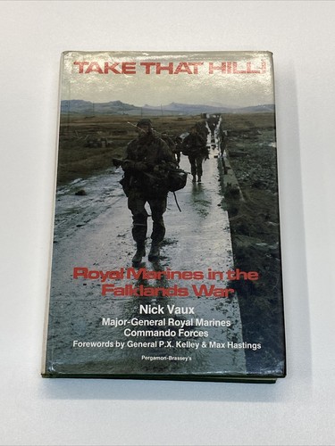 TAKE THAT HILL!: ROYAL MARINES IN FALKLANDS WAR By Nick Vaux Good ...