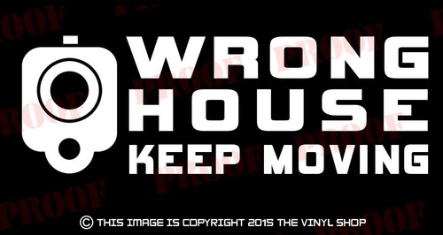 18 INCH "WRONG HOUSE KEEP MOVING" Gun Barrel warning decal,For Glock ...