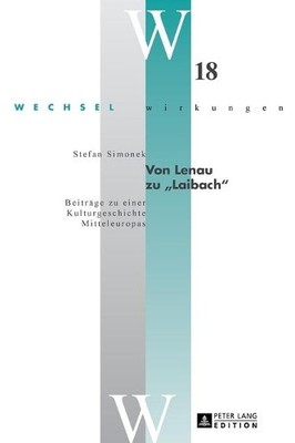 Stefan Simonek Von Lenau zu Laibach (Copertina rigida) Wechselwirkungen ...