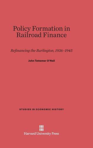 Policy Formation in Railroad Finance, O'Neil 9780674423206 Fast Free ...