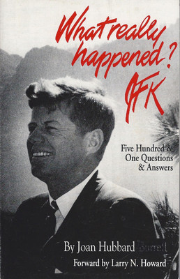 What Really Happened? JFK : Five Hundred and One Questions and Answers ...
