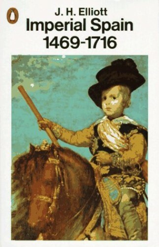 Imperial Spain 1469-1716 (Penguin History) by Elliott, J. Paperback ...