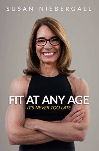 Fit at Any Age: It's Never Too Late - Paperback By Niebergall, Susan ...