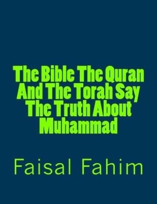 The Bible The Quran And The Torah Say The Truth About Muhammad by Dr ...