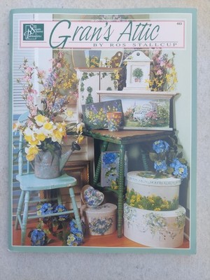 ROS STALLCUP 2000 GRANS ATTIC FLORAL GARDEN DECORATIVE PAINTING BOOK ...