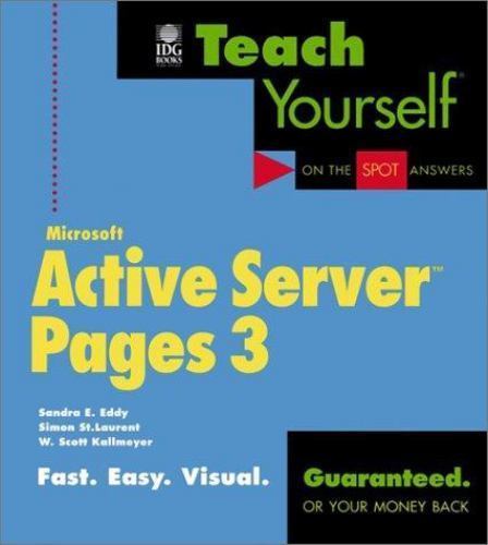 Teach Yourself Active Server Pages 3.0 by W. Scott Kallmeyer, Sandra E. Eddy and Simon St ...