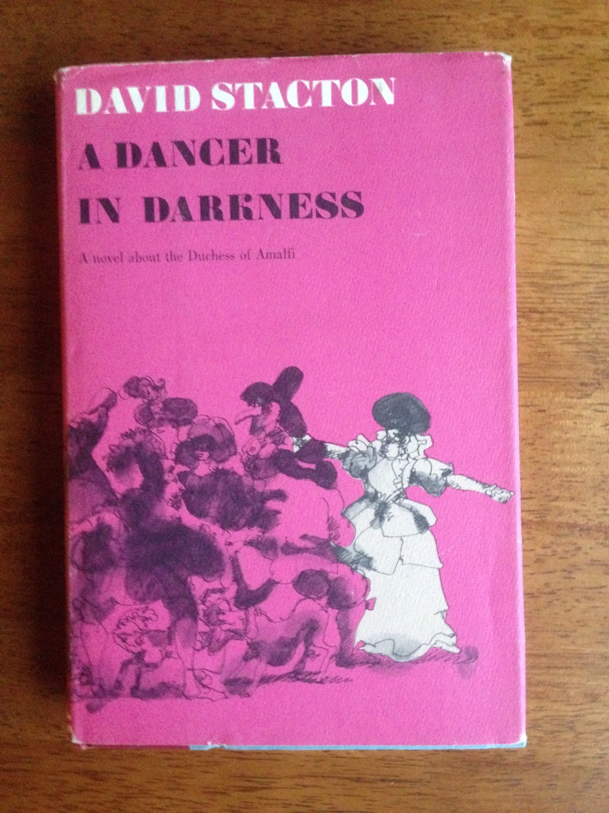 A Dancer in Darkness: David Stacton 1st/1st (VG/VG) Duchess of Amalfi ...