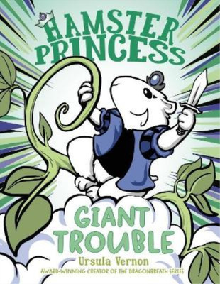 Ursula Vernon Hamster Princess: Giant Trouble (Relié) Hamster Princess ...