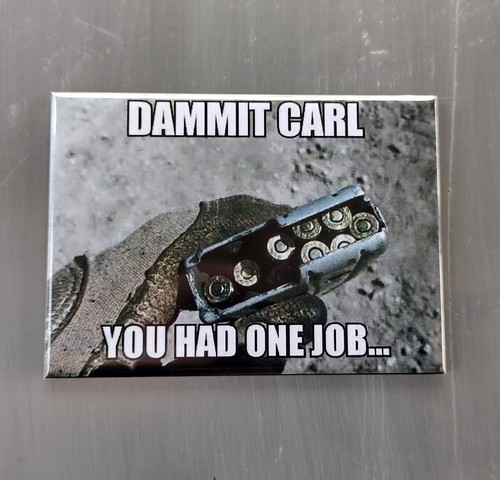 Carl You Had One Job Magnet for Refrigerator Safe Fridge Funny Military ...