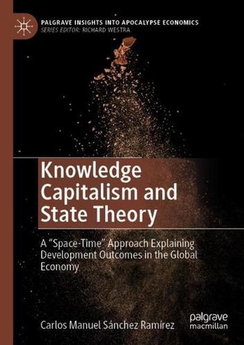 Palgrave Insights into Apocalypse Economics Ser.: Knowledge Capitalism ...