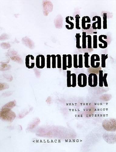 STEAL THIS COMPUTER BOOK: WHAT THEY WON'T TELL YOU ABOUT By Wallace ...