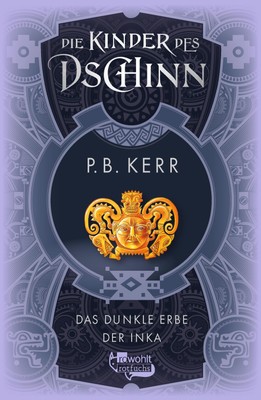Die Kinder des Dschinn: Das dunkle Erbe der Inka P. B. Kerr ...