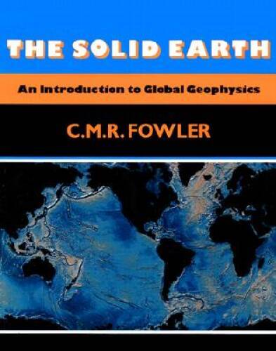 The Solid Earth: An Introduction to Global Geophysics - Paperback - VERY GOOD 9780521385909 | eBay