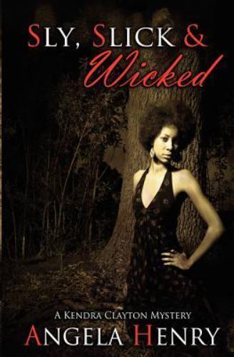 Sly, Slick and Wicked by Angela Henry (2012, Trade Paperback) for sale ...