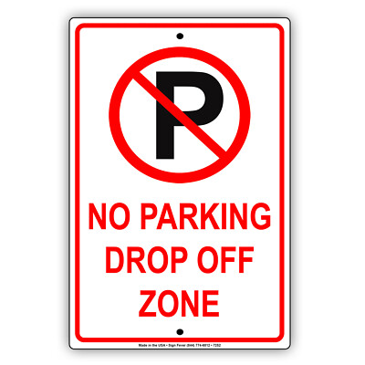 No Parking Drop Off Zone Notice Aluminum Metal Sign | eBay