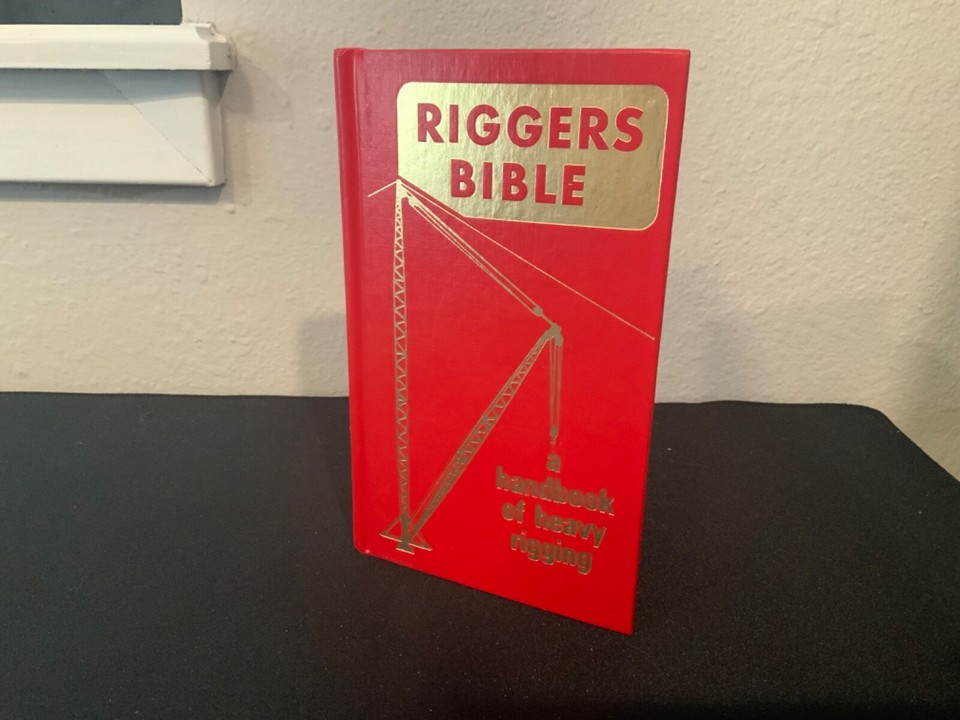 Riggers Bible: Handbook of Heavy Rigging Robert Leach 37th Print 1976 ...
