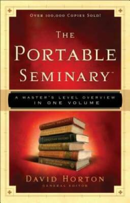 The Portable Seminary: A Master's Level Overview in One Volume - GOOD ...