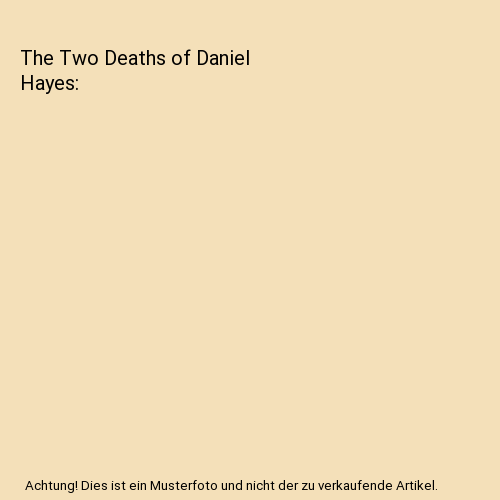 The Two Deaths of Daniel Hayes, Marcus Sakey 1455856096 | eBay.de
