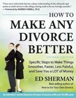 How To Make Any Divorce Better: Specific Steps to Make Things Smoother ...