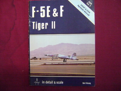 Kinzey, Bert. F-5 E & F. Tiger II. D&S. Vol. 5. In Detail and Scale ...