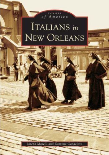 Italians in New Orleans by Joseph Maselli and Dominic Candeloro (2004 ...