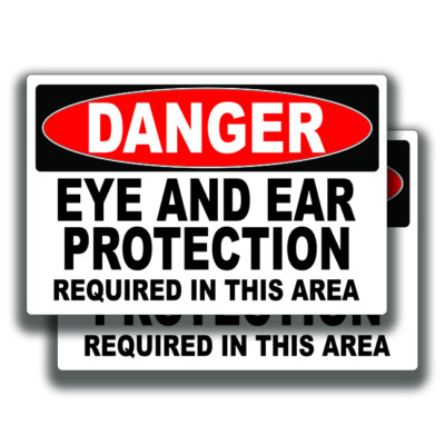 EYE AND EAR PROTECTION REQUIRED DECAL Danger Stickers Sign Bogo Truck ...