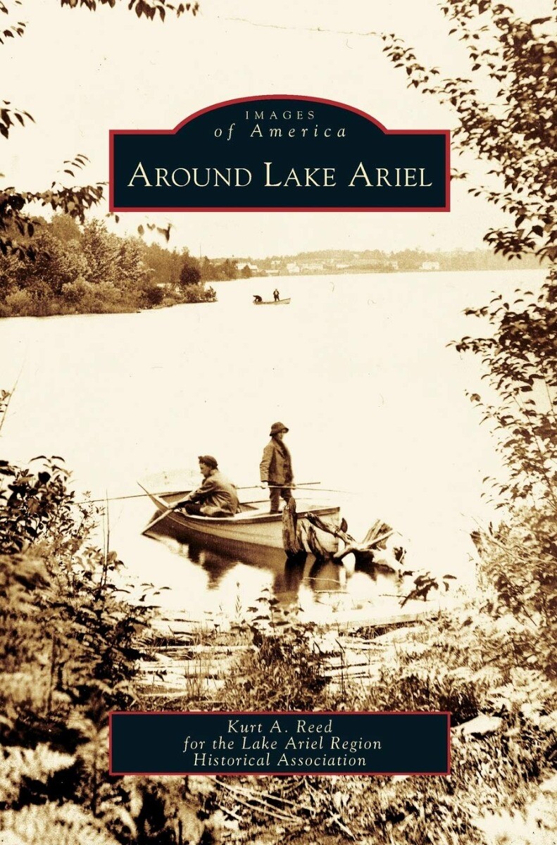 Around Lake Ariel Hardcover 2007 by Kurt A Reed 9781531628208| eBay