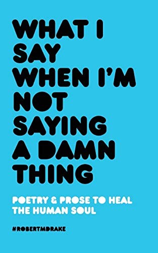 What I Say When I'm Not Saying A Damn Thing - Paperback - GOOD ...