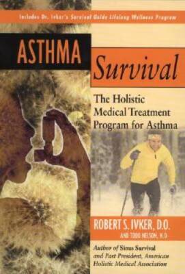 Asthma Survival: The Holistic Medical Treatment Program for Asthma ...