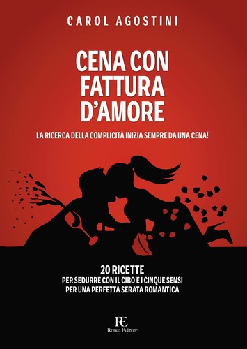 Carol Agostini Cena con fattura d'amore. La ricerca della complicità ...