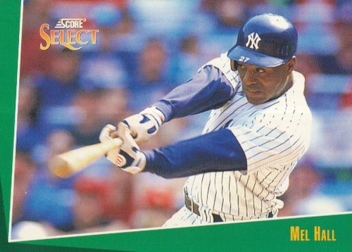 #089 NEW YORK YANKEES # MEL HALL - LF # BASEBALL CARD SCORE SELECT MLB ...