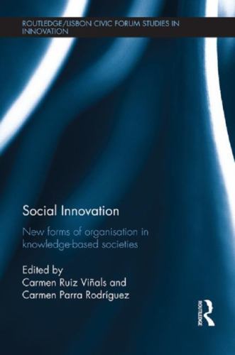 Social Innovation : New Forms of Organisation in Knowledge-Based Societies by Carmen Parra ...