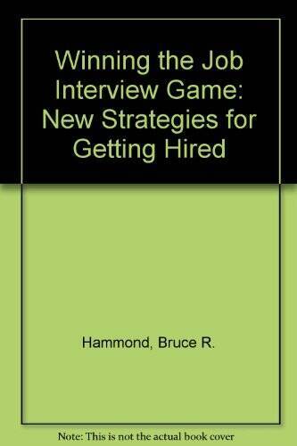 Winning the Job Interview Game: New Strategies for Getting Hired - GOOD ...