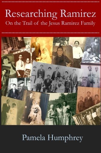 Researching Ramirez: On the Trail of the Jesus Ramirez Family ...