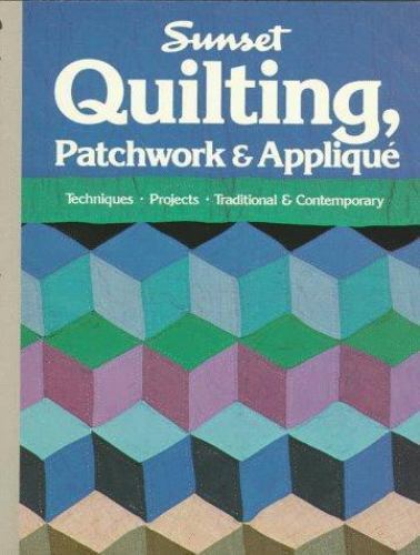 Quilting--Patchwork, Applique by Sunset Books; Barnes, Christine ...