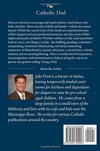 Catholic Dad: (Mostly) Funny Stories of Faith, Family, and Fatherhood ...