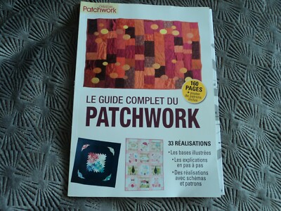 CREATION PATCHWORK LE GUIDE COMPLET DU PATTCHWORK AVEC PATRONS INCLUS | eBay