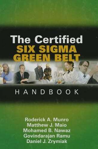 The Certified Six SIGMA Green Belt Handbook by Roderick A Munro: Used ...