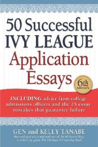 Gen Tanabe Kelly Tanabe 50 Successful Ivy League Application Essays ...