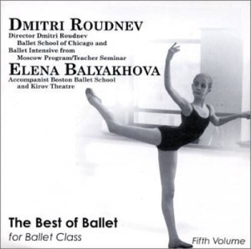 Best of Ballet for Ballet Class Vol V - Audio CD By Roudnev, Dmitri ...
