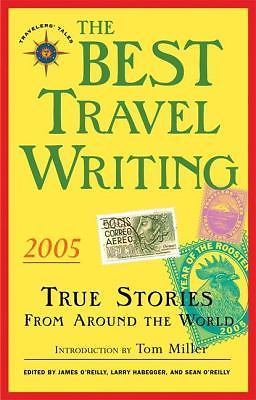The Best Travel Writing 2005: True Stories from Around the World ...