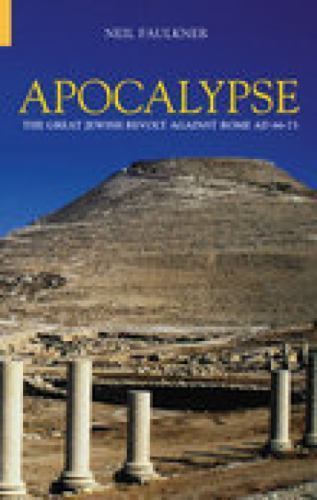 Apocalypse : The Great Jewish Revolt Against Rome AD 66-73 by Neil ...