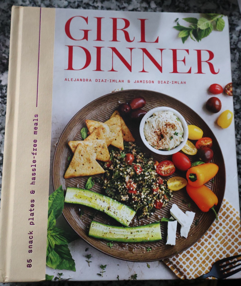 Girl Dinner: 85 Snack Plates and No-Cook Meals (Hardback or Cased Book ...
