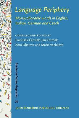 Studies in Corpus Linguistics Ser.: Language Periphery : Monocollocable ...